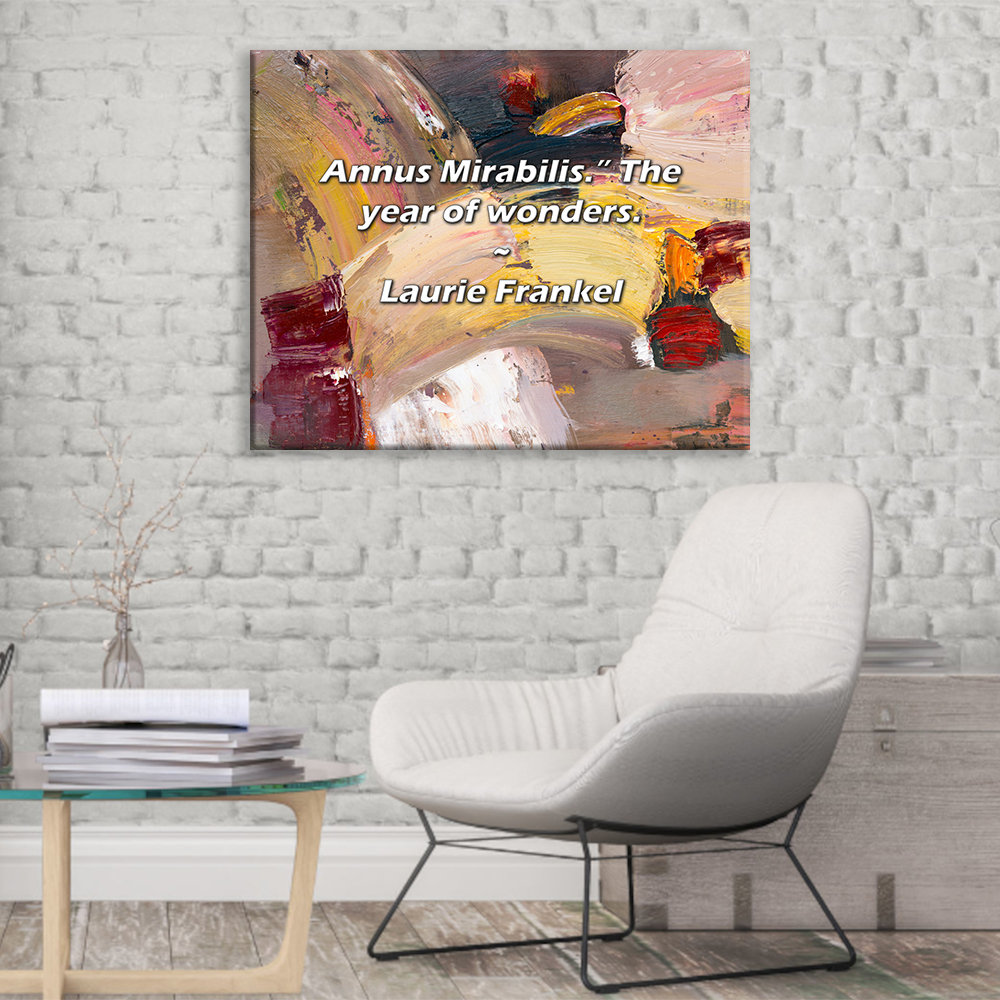 Astoria Grand Artsy Quote "Annus Mirabilis. The year of wonders." By Laurie Frankel Gallery ...